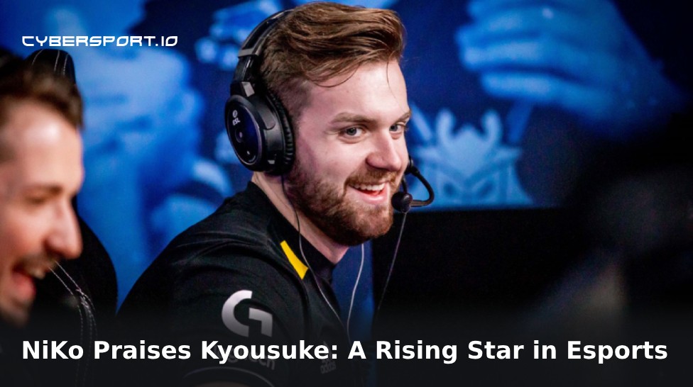 NiKo Praises Kyousuke: A Rising Star in Esports